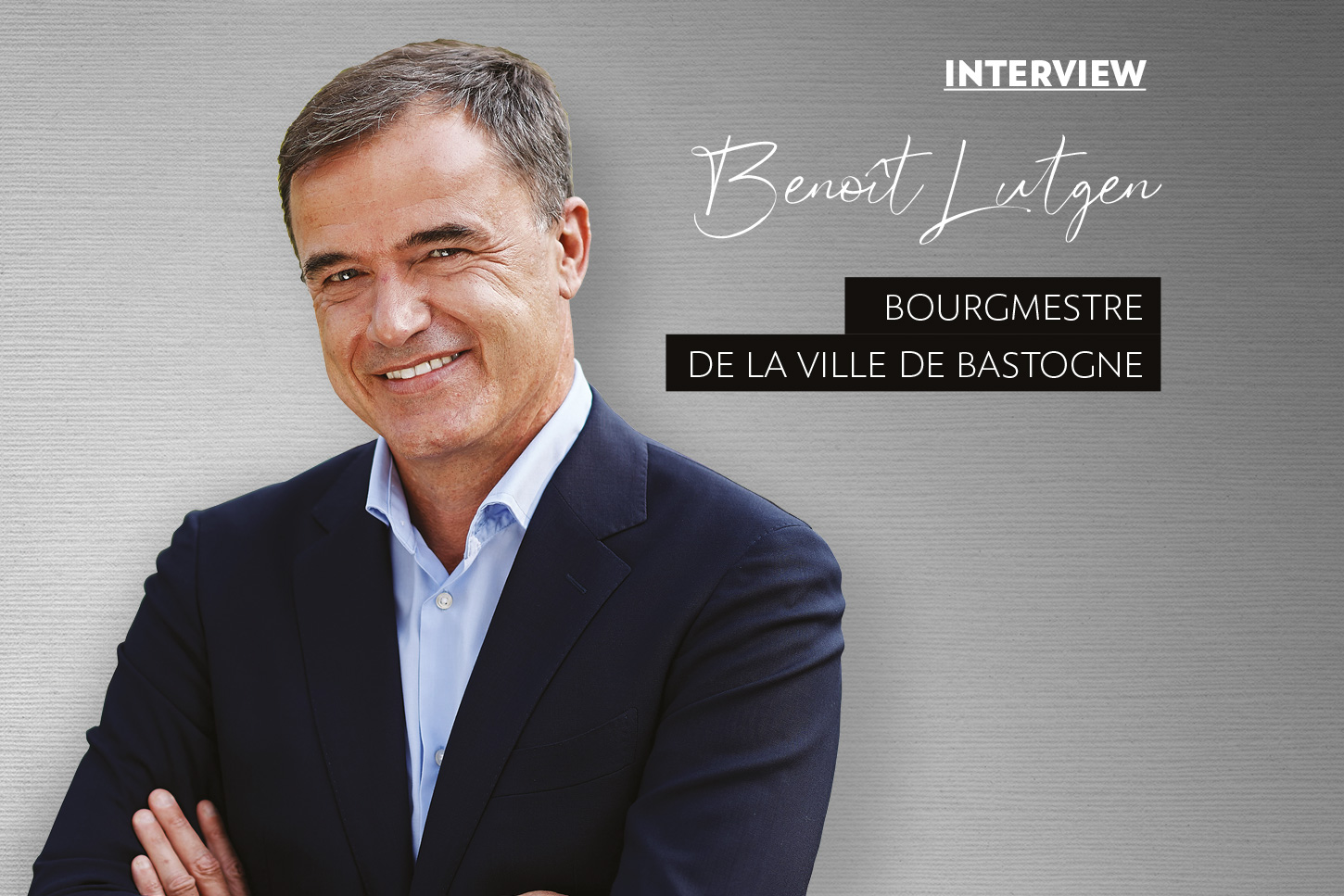 Interview : Benoît Lutgen, bourgmestre de Bastogne ! - Inside Magazine